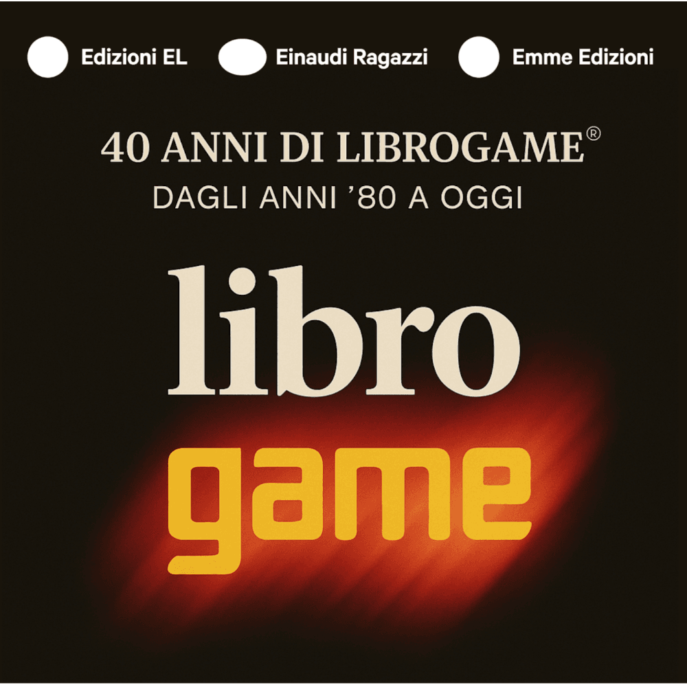40 anni di Librogame®. Dagli anni ’80 a oggi - con Pierdomenico Baccalario, Mauro Longo e Luca ...